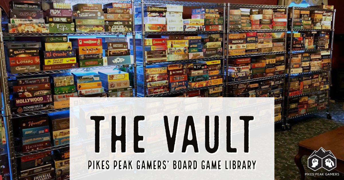The Vault - Pikes Peak Gamers' Board Game Library - Pikes Peak Gamers